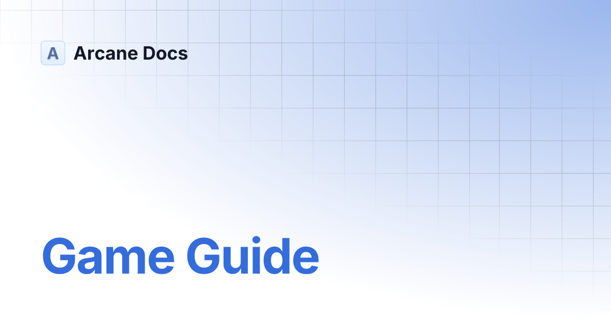 Game Guide | Arcane Docs